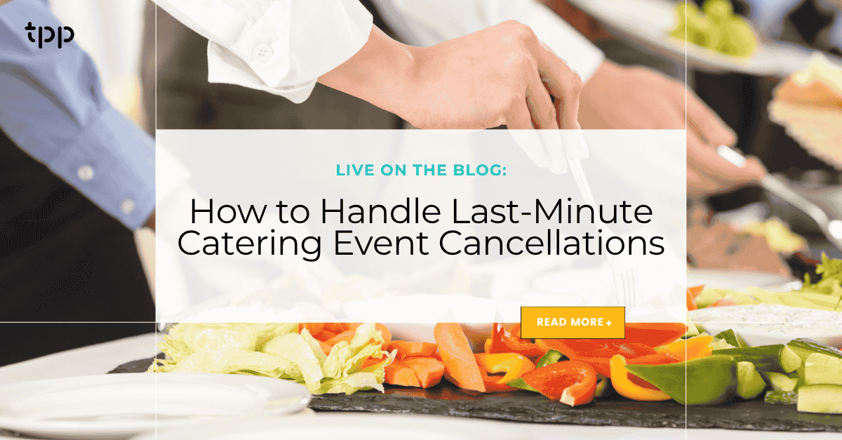 How To Handle Last Minute Catering Event Cancellations
